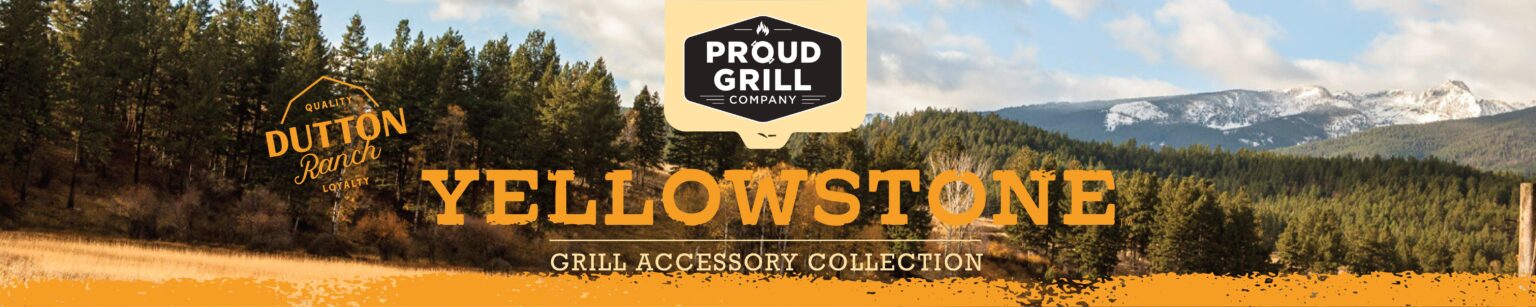 Yellowstone Grill Accessory Collection - Proud Grill Company